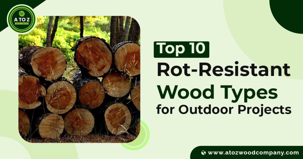A Guide to the Most Durable Rot-Resistant Wood Types