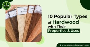 Top 10 Types of Hardwood and Their Uses